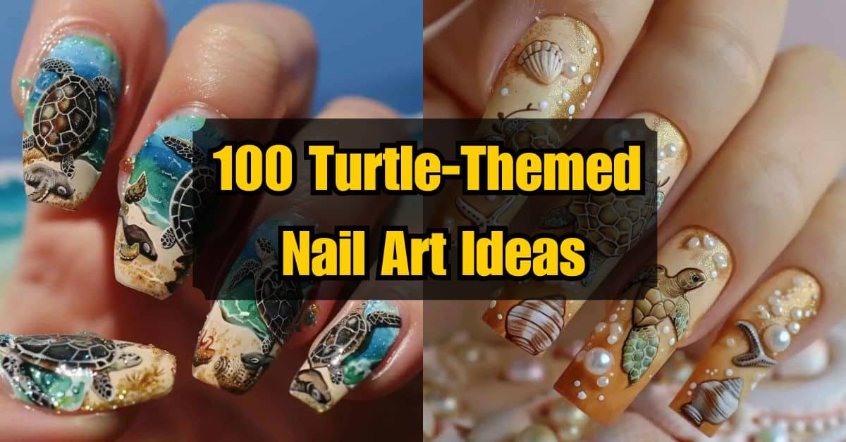 100 Turtle-Themed Nail Art Ideas For Creative Owners! – The Turtle Hub
